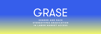 Project "GRASE - Gender and Race Stereotypes Eradication in labour ...